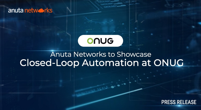 Anuta Networks Showcase Network Analytics And Closed Loop Automation 