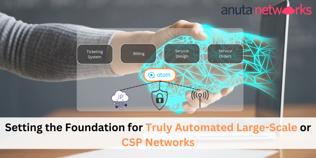 Setting The Foundation For Truly Automated Large Scale Or Csp Networks